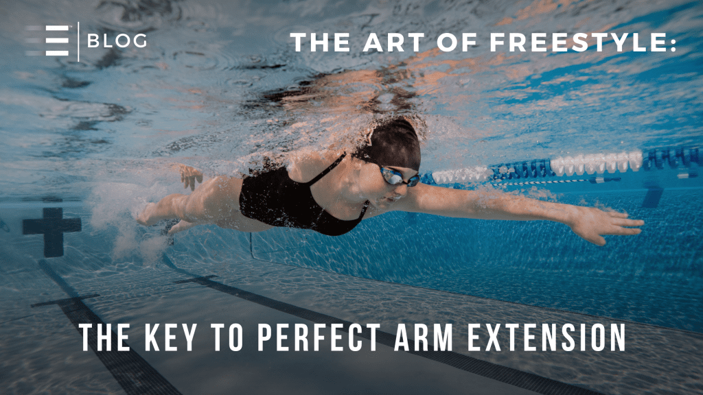 The Art of Freestyle: The Key to Perfect Arm Extension