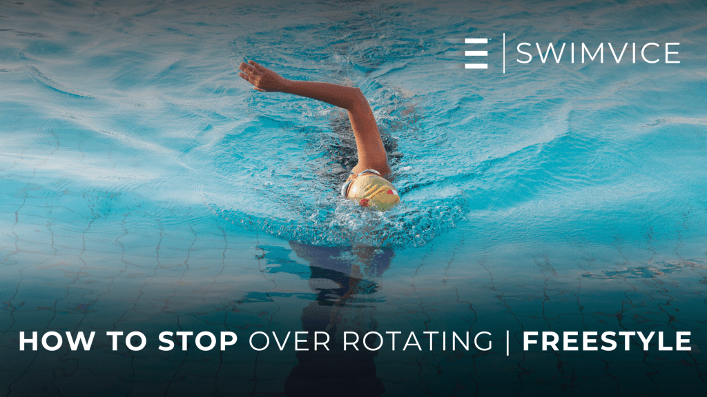 How to Stop Over Rotating in Swimming!